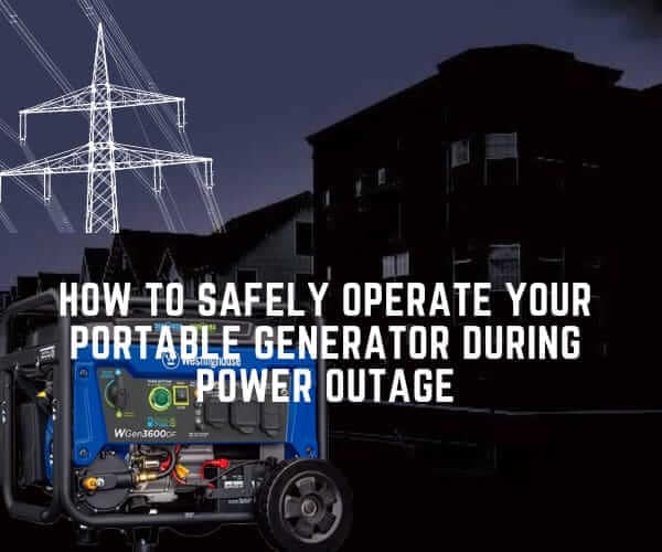How to Operate Portable Generator in Power Outage | 6 Ideas